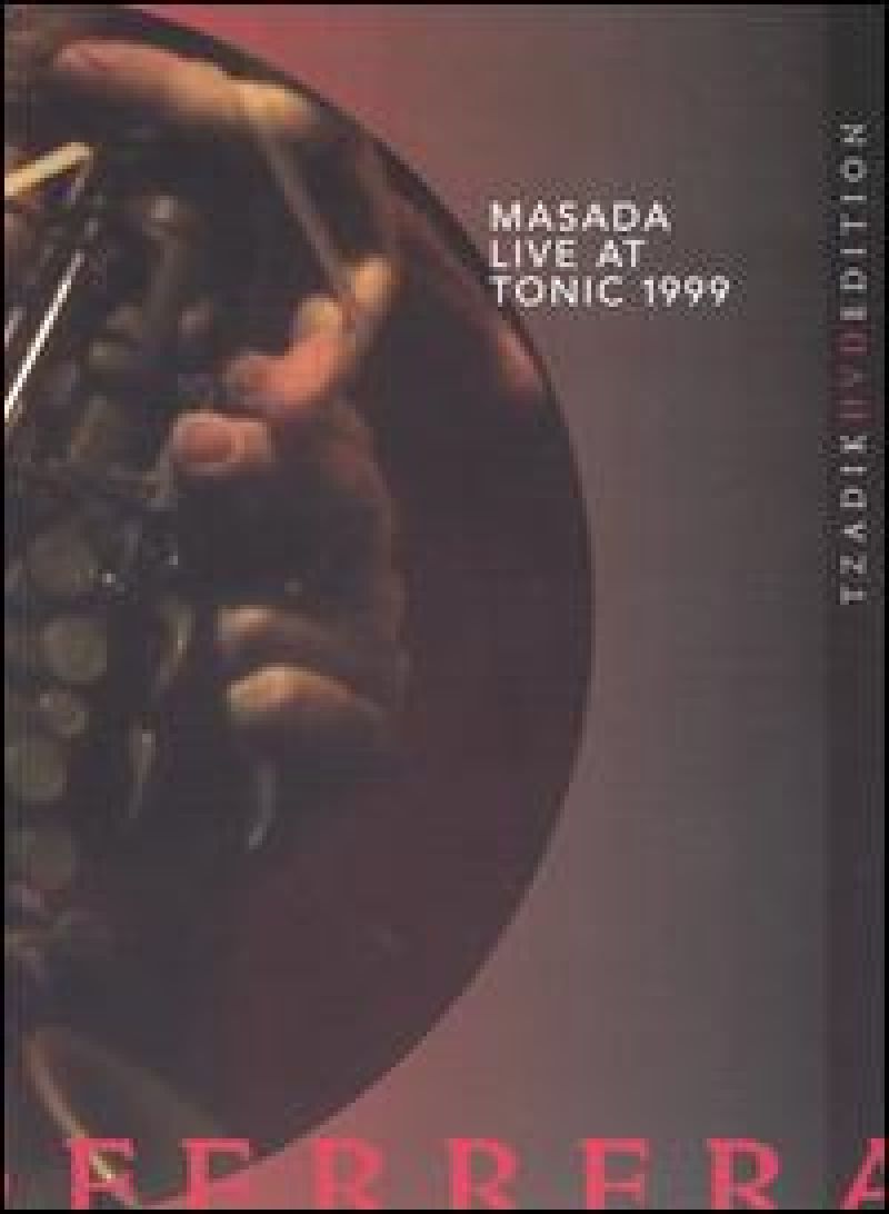 John Zorn - Masada Live At Tonic 1999 [DVD] - hitparade.ch